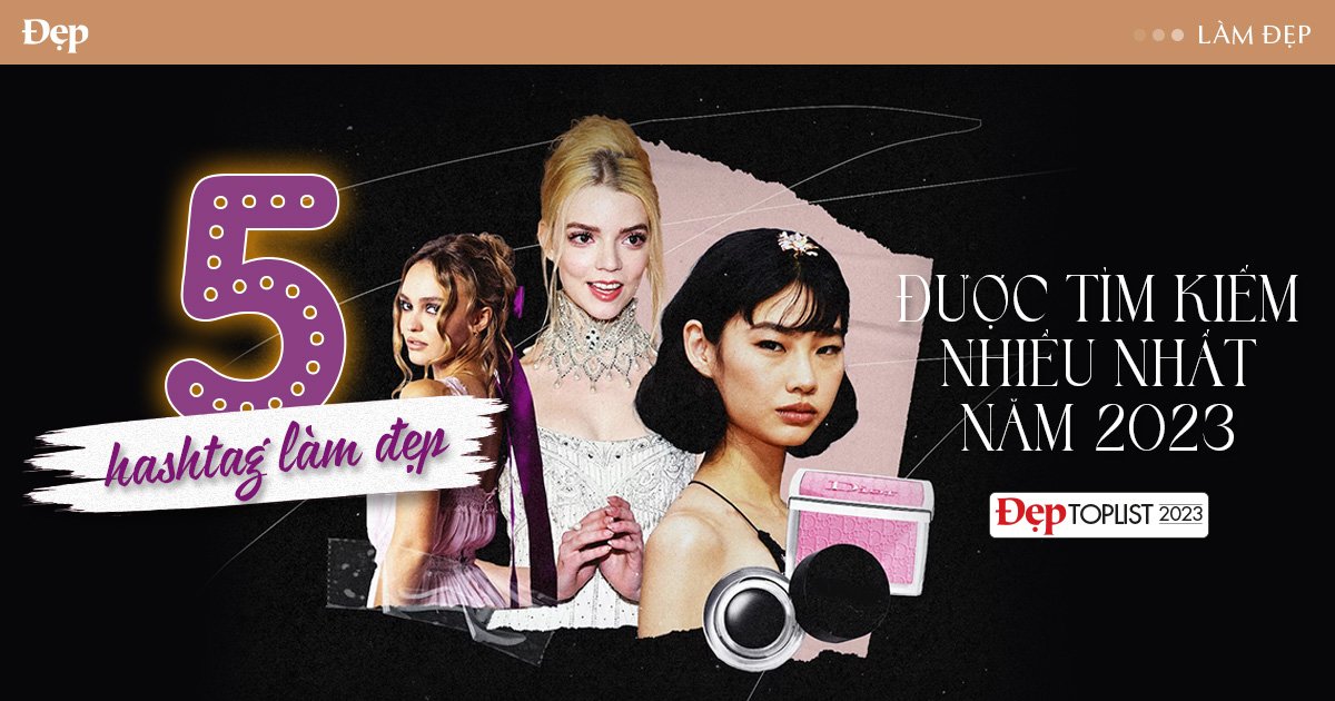 #DEPTOPLIST2023 - 5 hashtag làm đẹp được tìm kiếm nhiều nhất trên ...