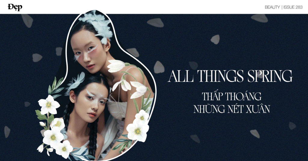 All things spring: Thấp thoáng những nét xuân - Tạp chí Đẹp