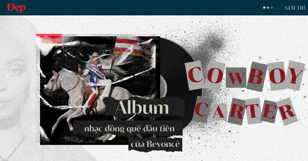 Album "Cowboy Carter" của Beyoncé: Quân tử trả thù 10 năm chưa muộn ...