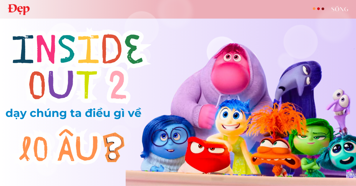 “Inside Out 2” dạy chúng ta điều gì về sự lo âu? - Tạp chí Đẹp