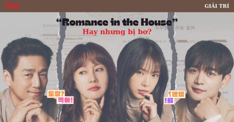 "Romance in the House": Hãy yêu nhau đi dù áp lực "cơm áo gạo tiền ...