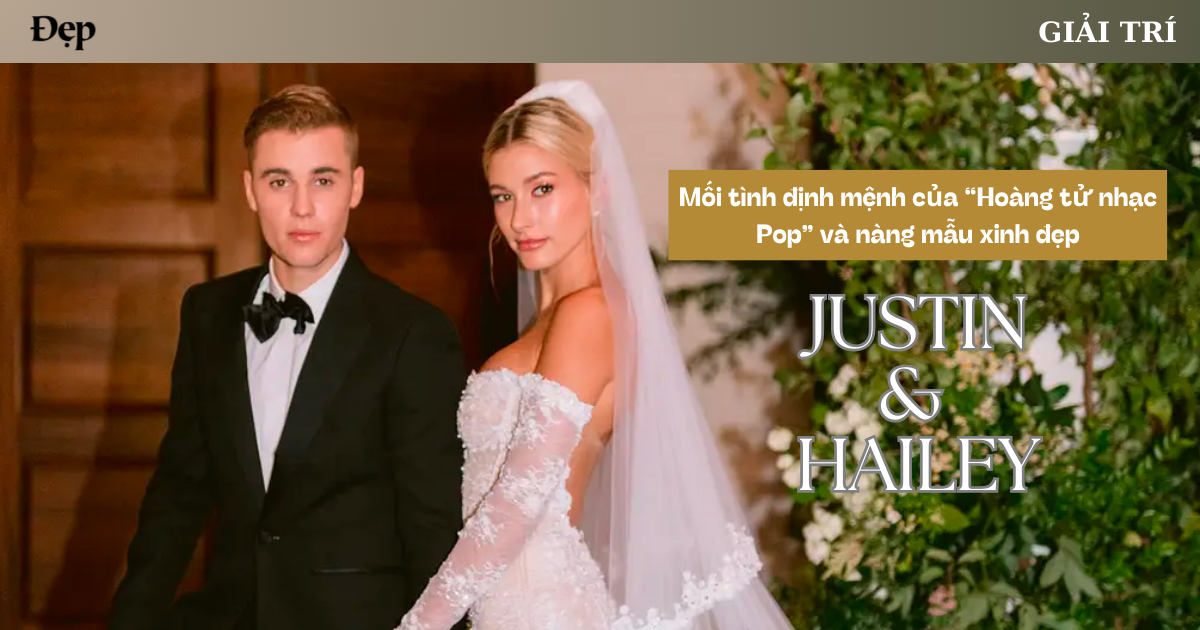 Yêu như Justin và Hailey Bieber - Hãy để thời gian trả lời tất cả ...