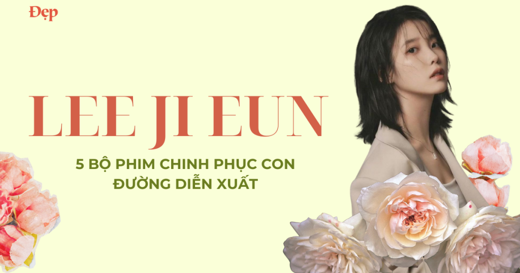 5 bộ phim đánh dấu bước ngoặt diễn xuất của "em gái quốc dân" IU (Lee ...