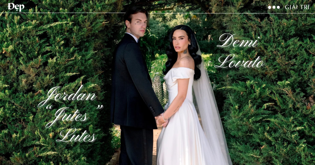Demi Lovato: "Tôi đã chờ đợi Jordan 'Jutes' Lutes cả cuộc đời mình ...
